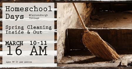 Homeschool Day at Cannonsburgh Village: Spring Cleaning Inside & Out ...
